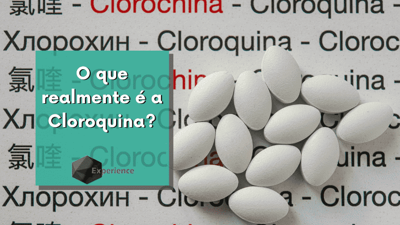 O que realmente é a Cloroquina - Experience