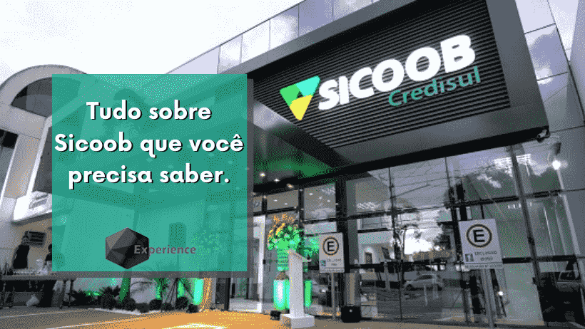 Tudo sobre Sicoob que você precisa saber. - Experience