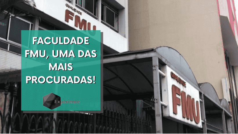FACULDADE FMU, UMA DAS MAIS PROCURADAS! - Experience