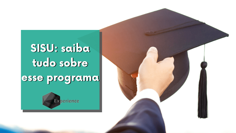 SISU: saiba tudo sobre esse programa - Experience
