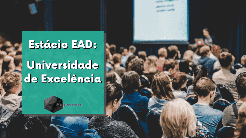 Estácio EAD: Uma Universidade de Excelência - Experience