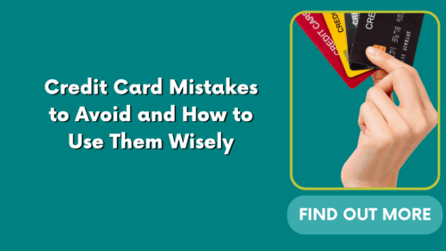 Credit Card Mistakes to Avoid and How to Use Them Wisely - Experience